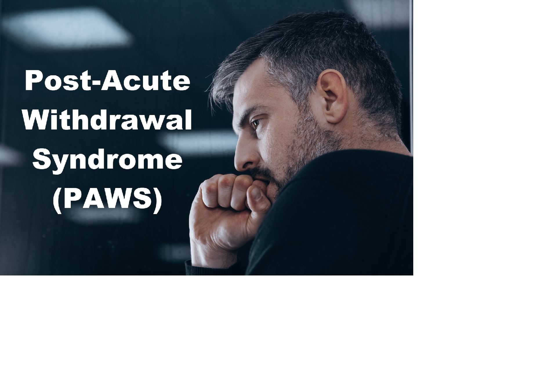 What Is Post Acute Withdrawal Syndrome PAWS Direct2Recovery